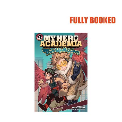 My Hero Academia Team Up Missions Vol Paperback By Kohei Horikoshi Yoko Akiyama Shopee