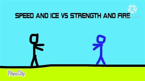 Speed And Ice Vs Strength And Fire Youtube