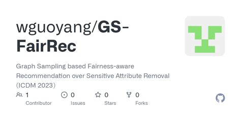 GitHub Wguoyang GS FairRec Graph Sampling Based Fairness Aware