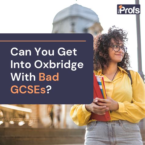 andx1f4da can you get into oxbridge with bad gcses the profs