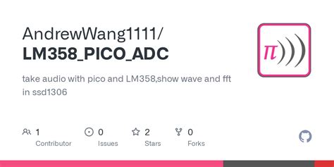Github Andrewwang1111lm358picoadc Take Audio With Pico And Lm358show Wave And Fft In Ssd1306