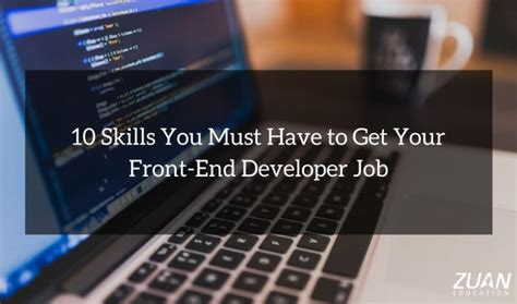 Skills You Must Have To Get Your Front End Developer Job