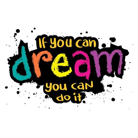 Premium Vector If You Can Dream You Can Do It Inspirational