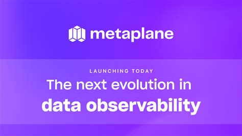 Launching Today The Next Evolution In Data Observability Metaplane