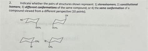 Solved Indicate Whether The Pairs Of Structures Shown Chegg