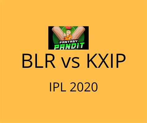 Blr Vs Kxip Ipl Dream Team Match Analysis Team News Fantasy Pandit