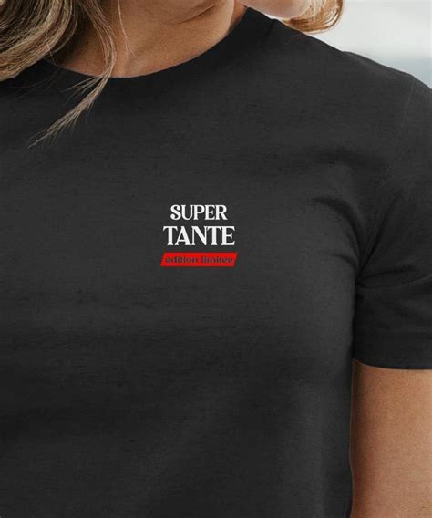 T Shirt Super Tante édition limitée Pour femme