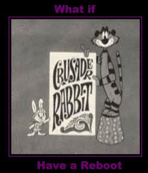 What If Crusader Rabbit Have A Reboot By Maxiethefox2005 Deviantart