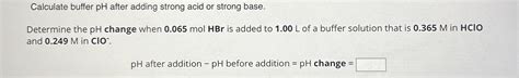 solved calculate buffer ph after adding strong acid or