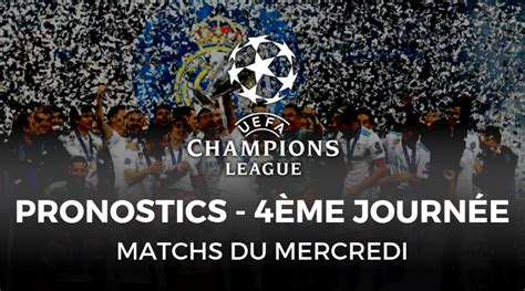 Les Pronostics De La 4ème Journée De Ligue Des Champions Matchs De