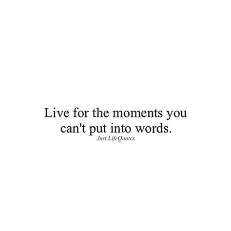 Live For The Unspoken Moments