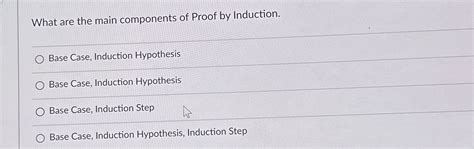 Solved What Are The Main Components Of Proof By