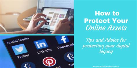 Tips Advice And How To Protect Your Digital Assets Me And B Make Tea