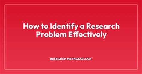 How To Identify A Research Problem Effectively • Food Safety Institute