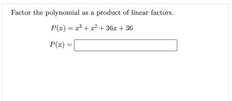 Solved Factor The Polynomial As A Product Of Linear Factors Chegg Com