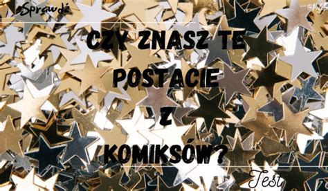 Czy znasz te postacie z komiksów Sprawdź swoją wiedzę sameQuizy