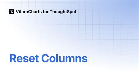 Reset Columns Vitaracharts For Thoughtspot