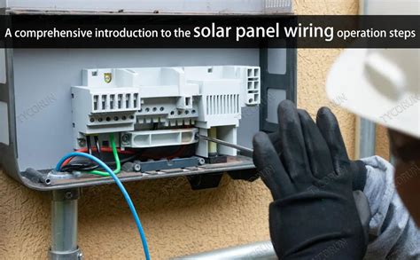 A Comprehensive Introduction To The Solar Panel Wiring Operation Steps