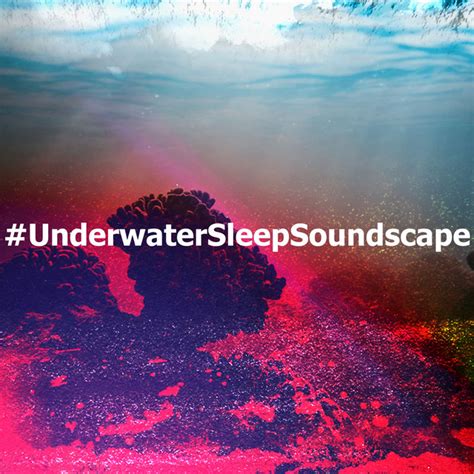 Underwatersleepsoundscape Album By Underwater Deep Sleep White Noise