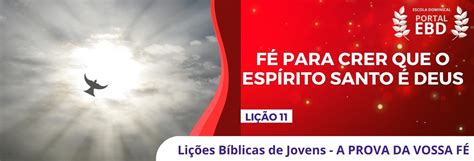 Portal EBD Lição Fé para crer que o Espírito Santo é Deus SLIDES E VIDEOAULAS