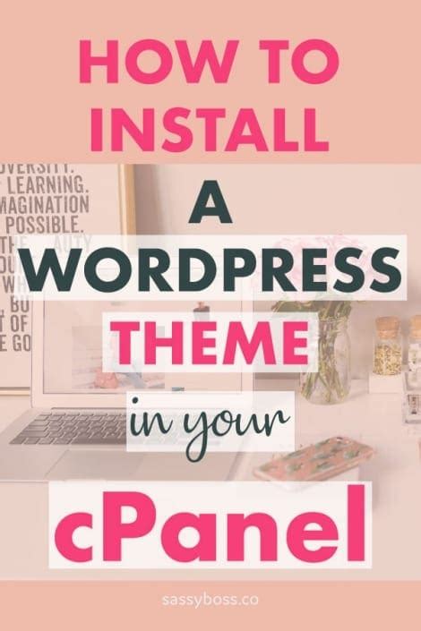 How To Install A Wordpress Theme In Your CPanel Sassy Boss