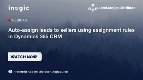 Inogic On Linkedin Auto Assign Leads To Sellers Using Assignment Rules