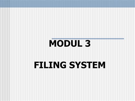 PPT MODUL 3 FILING SYSTEM PowerPoint Presentation Free Download ID 5956783