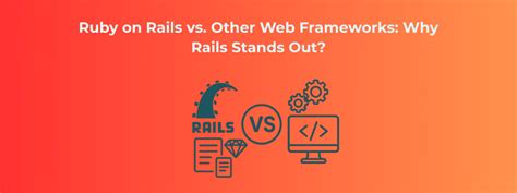 Ruby On Rails Vs Other Web Frameworks Why Rails Stands Out