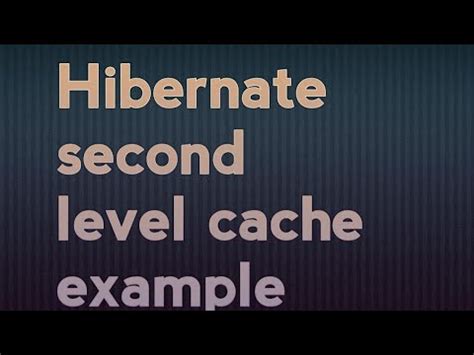 Hibernate Second Level Cache Example YouTube