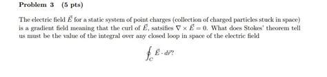 Solved Problem Pts The Electric Field E For A Static Chegg