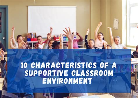 10 Characteristics Of A Supportive Classroom Environment