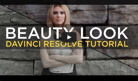 Tutorial DAVINCI RESOLVE 11 BEAUTY LOOK