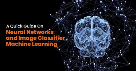 Guide On Neural Networks And Image Classifier Machine Learning