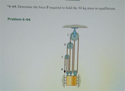 Solved 6 64 Determine The Force P Required To Hold The