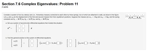 Solved Section 7 6 Complex Eigenvalues Problem 11 1 Point Chegg Com