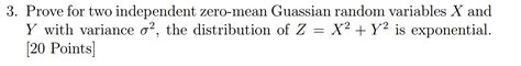 Solved Prove For Two Independent Zero Mean Guassian Random