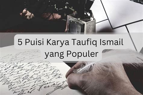 Foto 5 Puisi Karya Taufiq Ismail Yang Populer