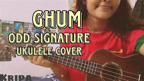 Ghum Odd Signature Cover By Kripa On Ukulele YouTube