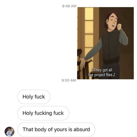 Holy Fuck Holy Fucking Fuck That Body Of Yours Is Absurd Am They Got
