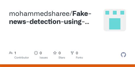 GitHub Mohammedsharee Fake News Detection Using LSTM RNN