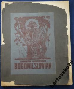 BOGOWIE SŁOWIAN Jakubowski 1933 Drzeworyty UNIKAT 5671250744