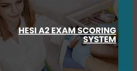 HESI A2 Exam Scoring System HESI Prep
