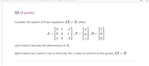 Solved Consider The System Of Linear Equations AX B Where Chegg