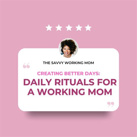 Creating Better Days Daily Rituals For A Working Mom The Savvy