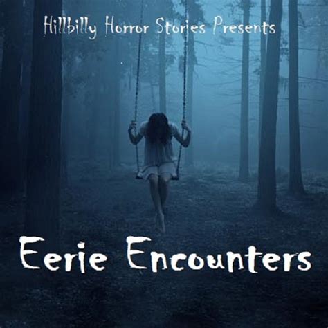 Hhs Presents Eerie Encounters Ep 38 Scarier Than The Paranormal
