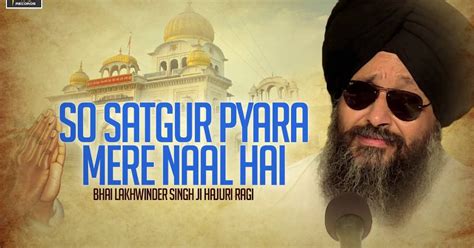 Shabad 4 So Satguru Pyara Mere Nal Hai