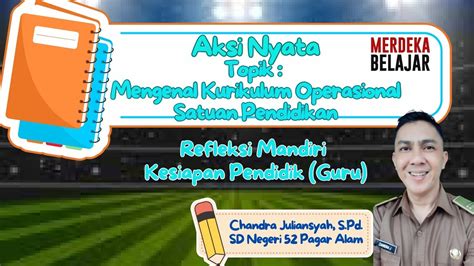 Aksi Nyata Topik Kurikulum Operasional Satuan Pendidikan Kenali Youtube