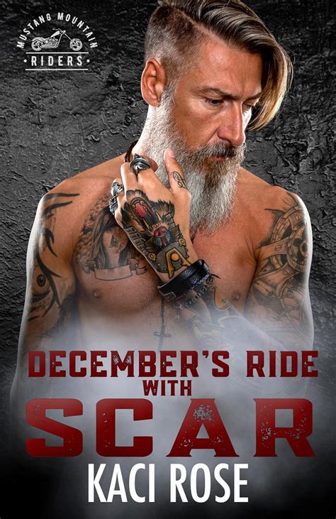 Decembers Ride With Scar Mustang Mountain Riders By Kaci Rose Goodreads