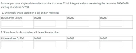solved assume you have a byte addressable machine that uses