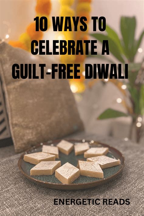 10 Ways To Celebrate A Guilt Free Diwali Energetic Reads
